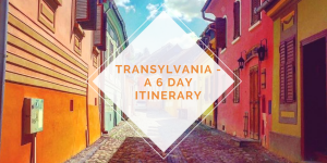 Travels in Transylvania – A 6 Day Itinerary – Zo Around The World